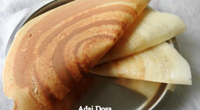 Adai Recipe/Adai Dosa Recipe (Indian Lentil Crepes) - The Mad Scientist ...