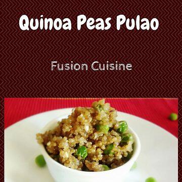 Quinoa Matar Pulao - The Mad Scientists Kitchen