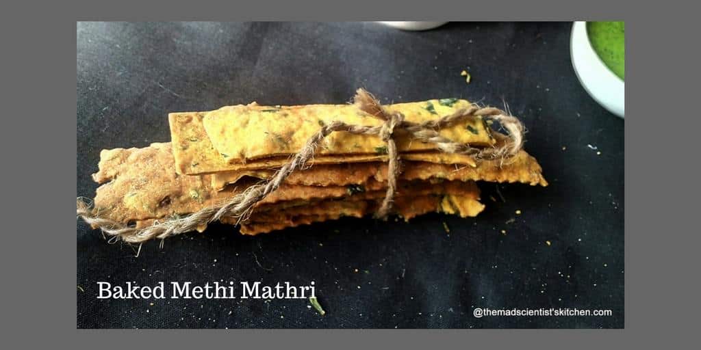 Freshly Baked Methi Crackers - The Mad Scientists Kitchen