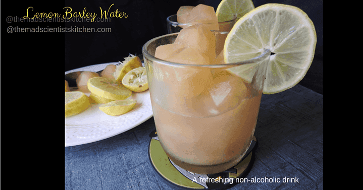 Lemon Barley Water Recipe - The Mad Scientists Kitchen