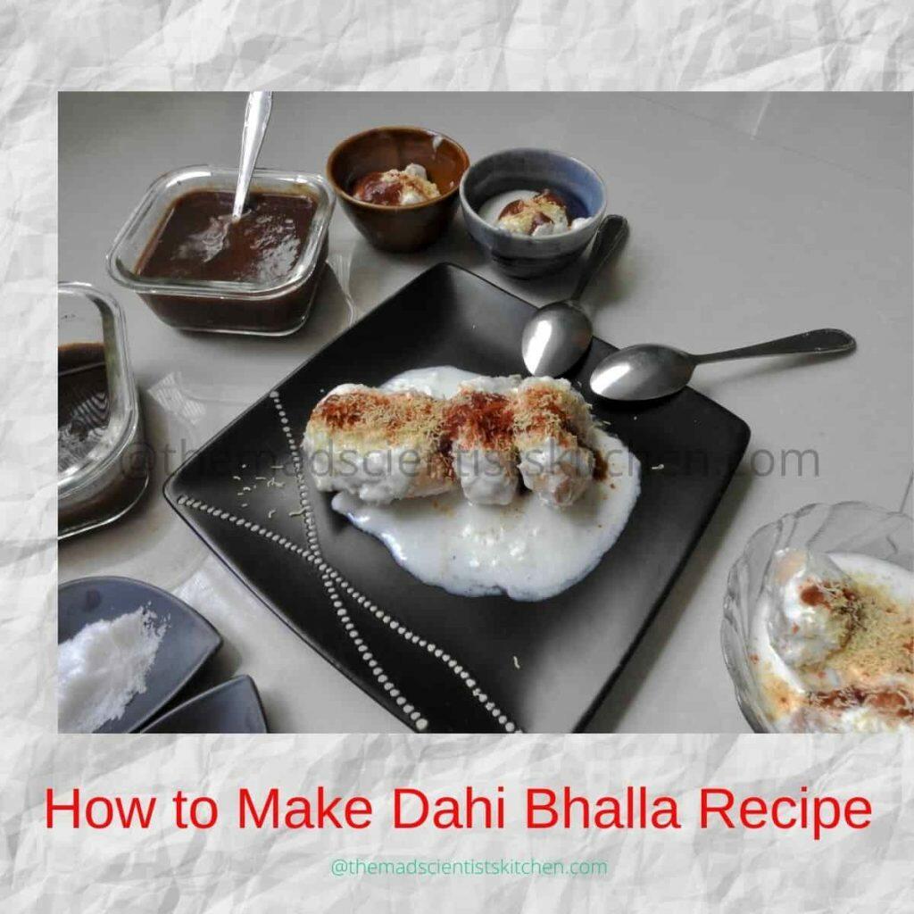 How to Make Dahi Bhalla Recipe| |The Mad Scientists Kitchen