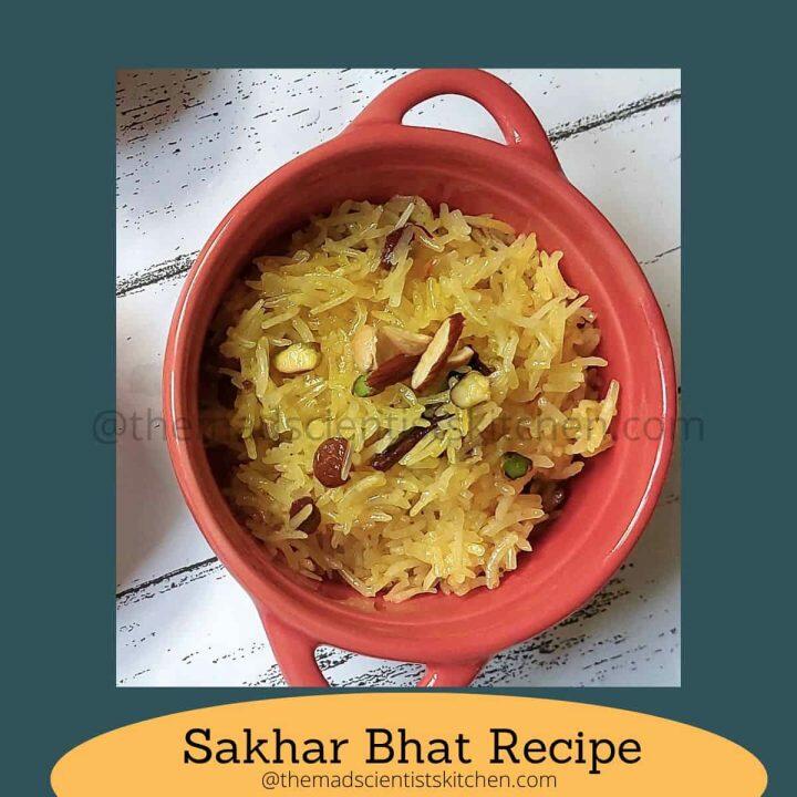 Sakhar Bhat Recipe - The Mad Scientists Kitchen